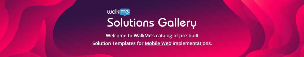 About WalkMe Solutions Gallery - WalkMe Help Center