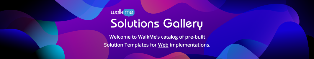 WalkMe Solutions Gallery（ソリューションギャラリー）の概要 - WalkMe Support